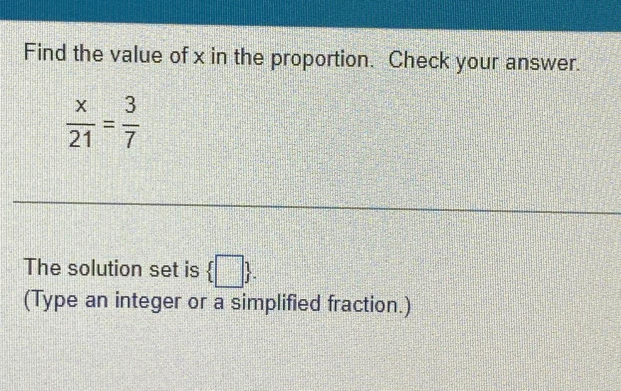 Solved Find the value of x ﻿in the proportion. Check your | Chegg.com