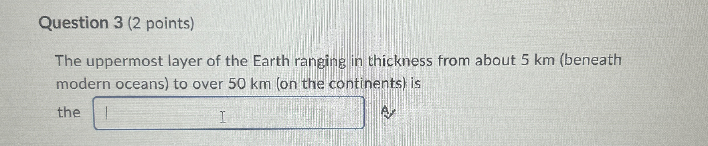 Solved Question 3 (2 ﻿points)The uppermost layer of the | Chegg.com