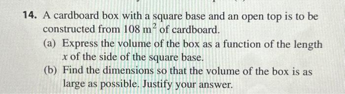 Solved 14. A cardboard box with a square base and an open | Chegg.com