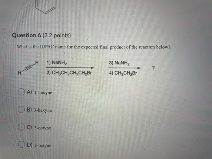 Solved Question 6 (2.2 points) What is the IUPAC name for | Chegg.com