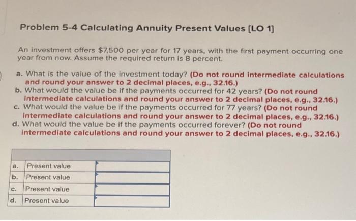 Solved Problem 5-4 Calculating Annuity Present Values [LO 1] | Chegg.com