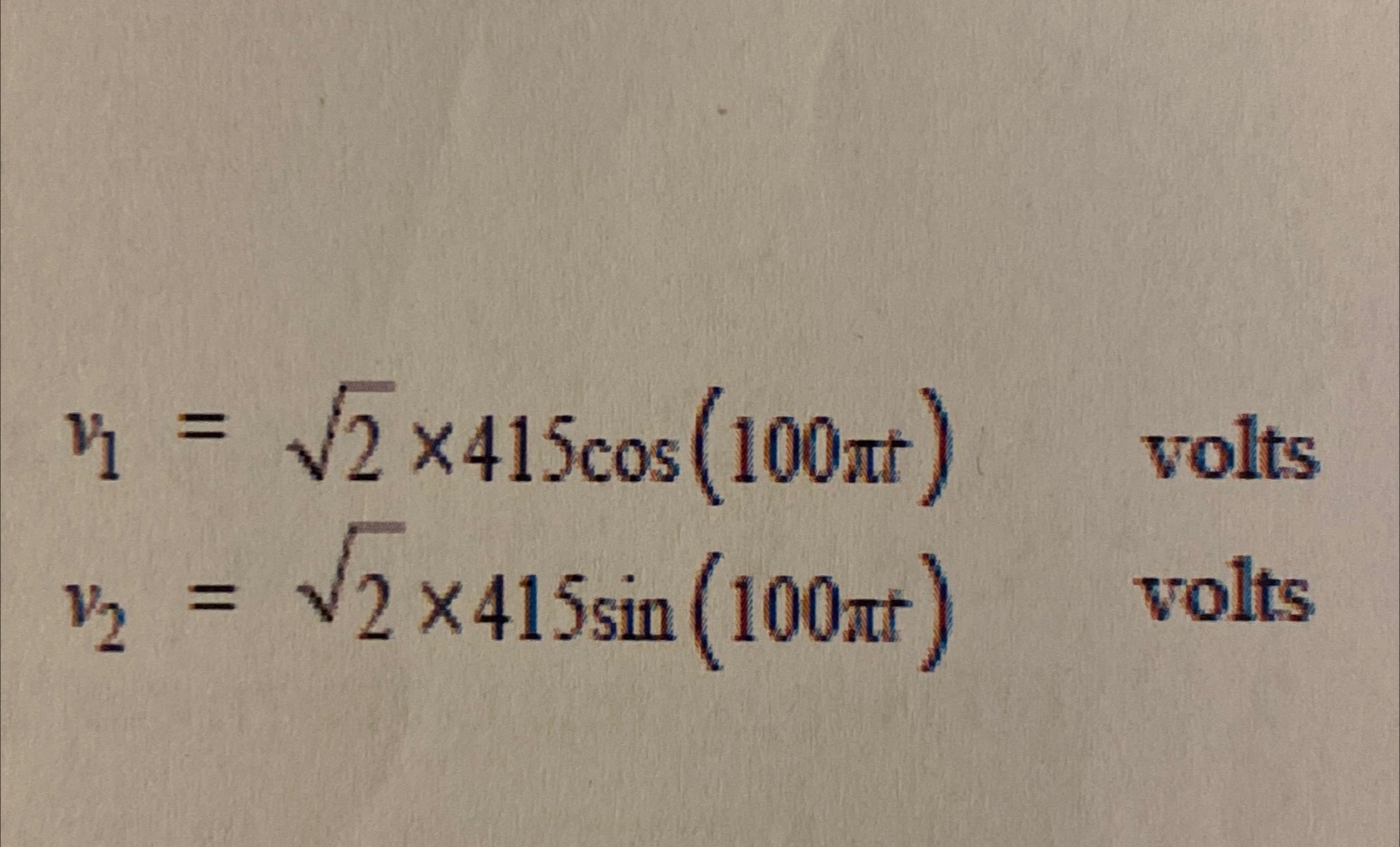 Solved v1=22×415cos(100πt) ﻿volts v2=22×415sin(100πt) ﻿volts | Chegg.com