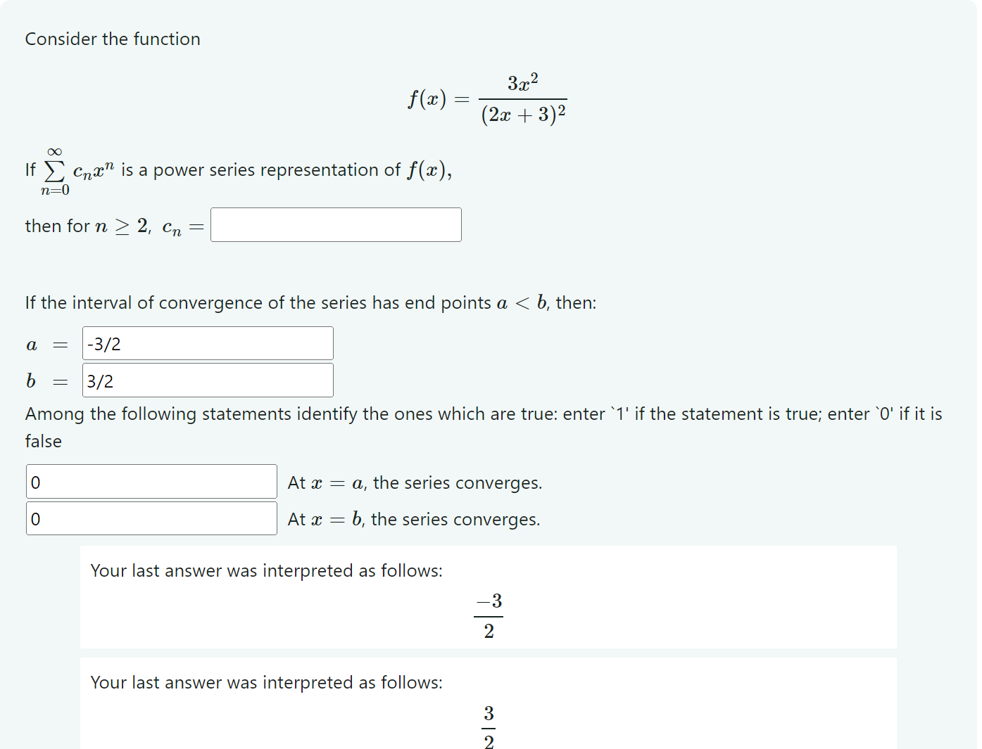 Solved Consider the functionf(x)=3x2(2x+3)2If ∑n=0∞cnxn ﻿is | Chegg.com