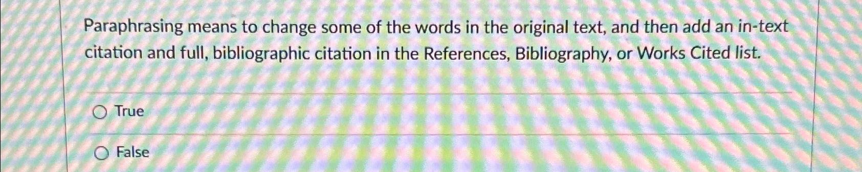 Solved Paraphrasing means to change some of the words in the | Chegg.com