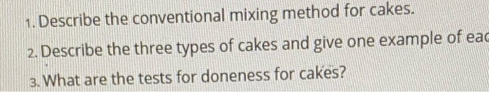 Solved 1. Describe the conventional mixing method for cakes. | Chegg.com
