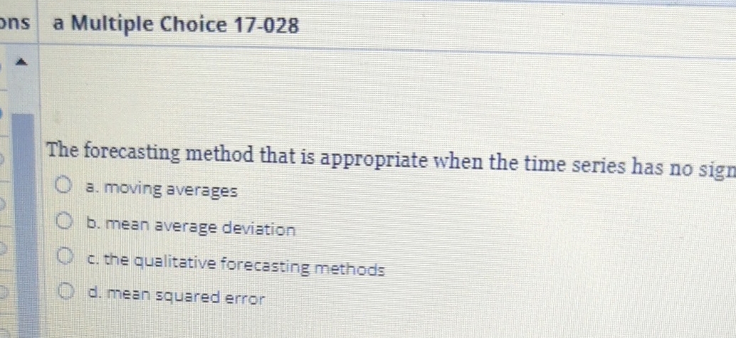 Solved a Multiple Choice 17-028The forecasting method that | Chegg.com