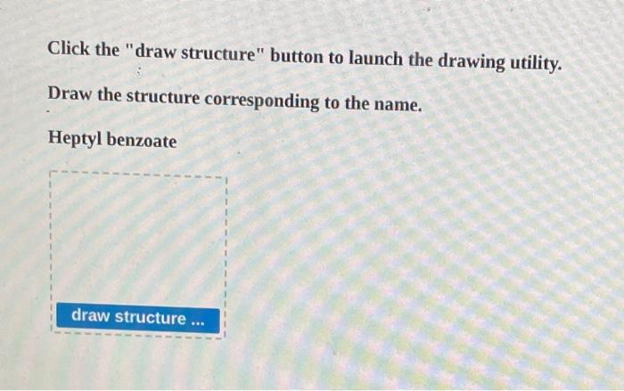 Solved Click the "draw structure" button to launch the | Chegg.com