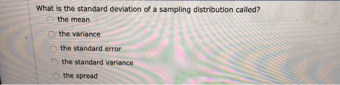 Solved What is the standard deviation of a sampling | Chegg.com