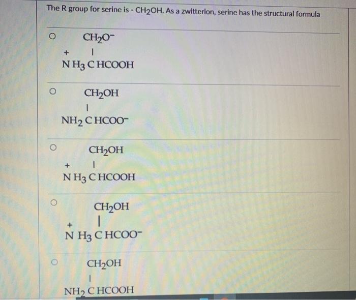 Solved The R group for serine is - CH2OH. As a zwitterion, | Chegg.com