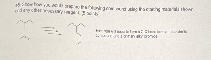 Solved 46. Show how you would prepare the following compound | Chegg.com