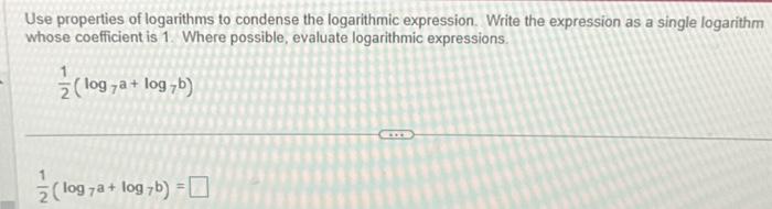 Solved Use properties of logarithms to condense the | Chegg.com