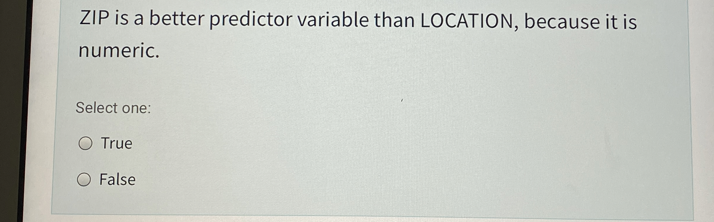 Solved ZIP is a better predictor variable than LOCATION, | Chegg.com