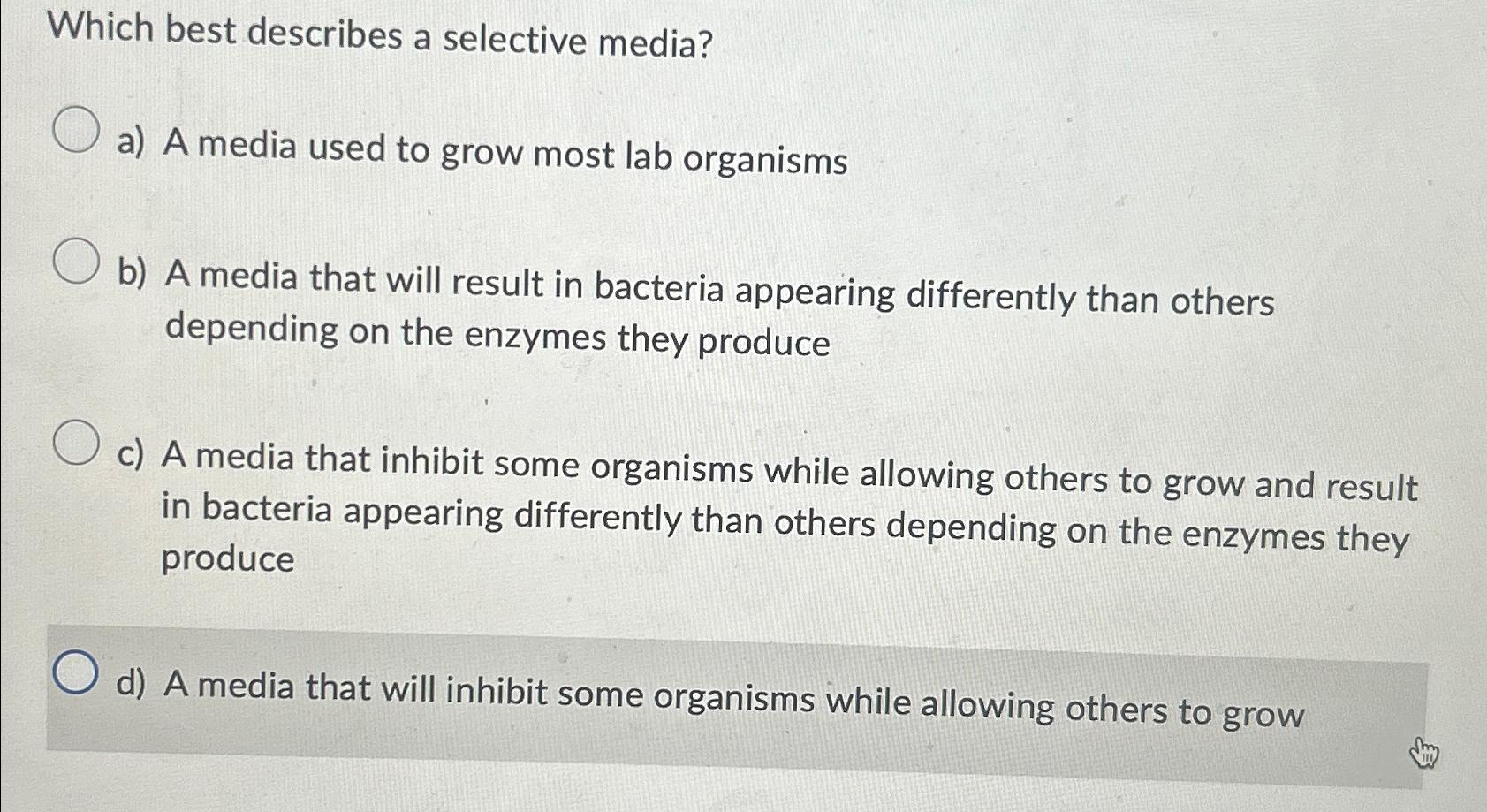 Solved Which best describes a selective media?a) ﻿A media | Chegg.com