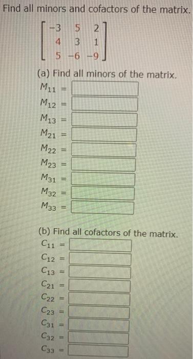 Solved Find all minors and cofactors of the matrix. -3 5 2 4 | Chegg.com