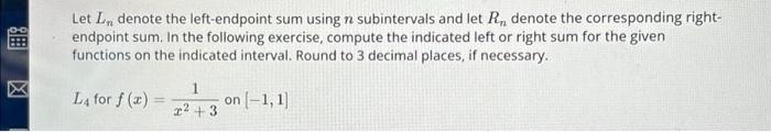 Solved Let In denote the left-endpoint sum using n | Chegg.com Solved Let In denote the left-endpoint sum using n | Chegg.com