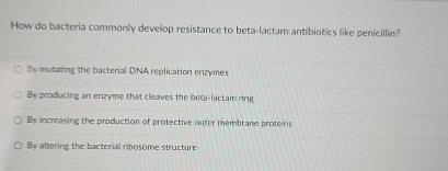 Solved How do bacteria commonly develop resistance to | Chegg.com