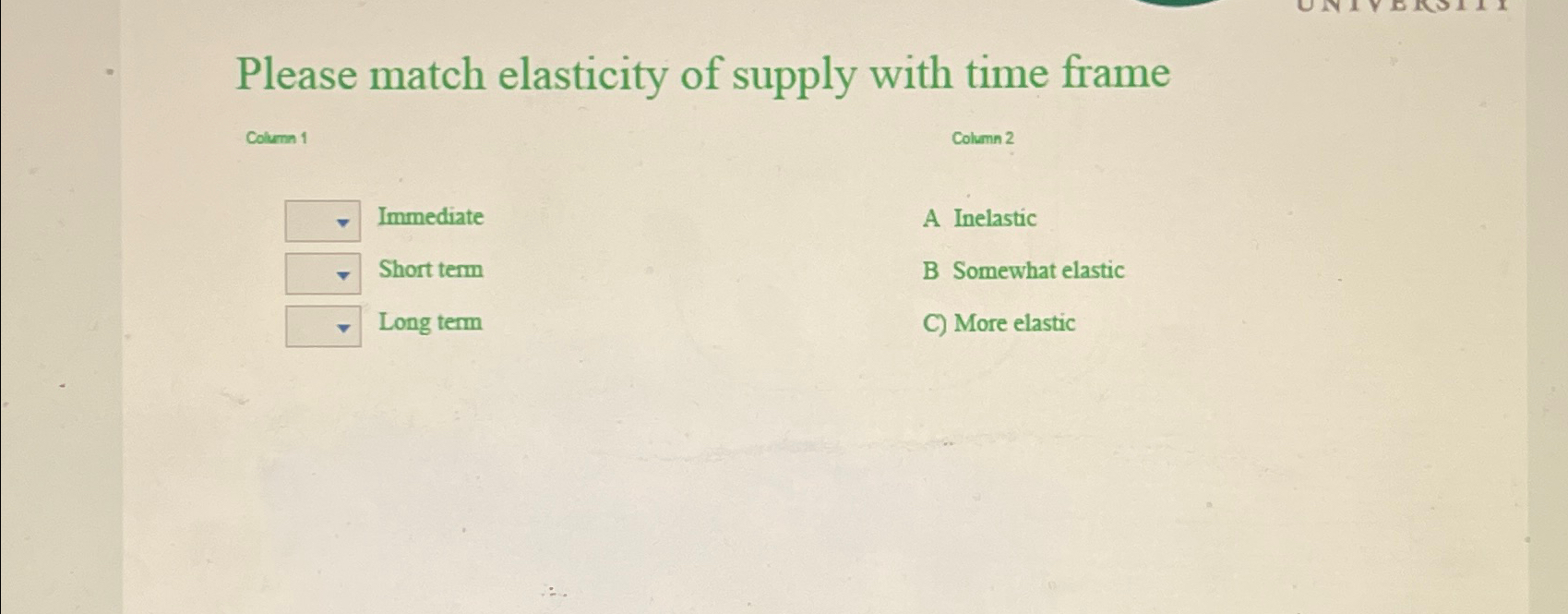Solved Please match elasticity of supply with time | Chegg.com