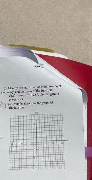 Solved 2. Identify the maximum or minimum point, symmetry, | Chegg.com