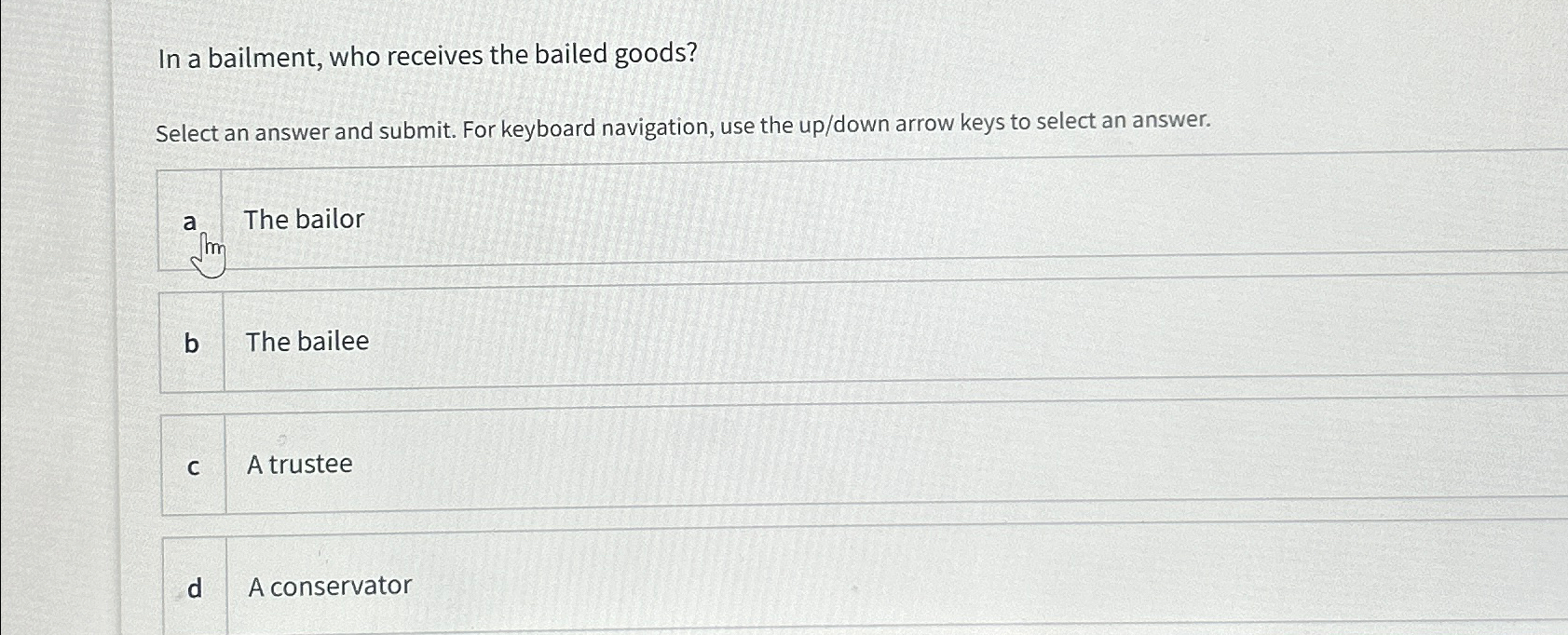 Solved In a bailment, who receives the bailed goods?Select | Chegg.com