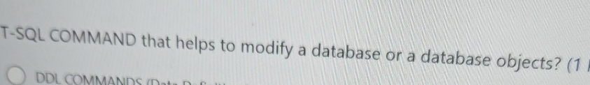 Solved T-SQL COMMAND that helps to modify a database or a | Chegg.com