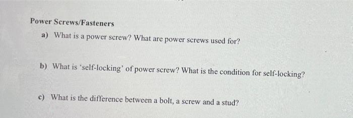 Solved Power Screws/Fasteners a) What is a power screw? What | Chegg.com