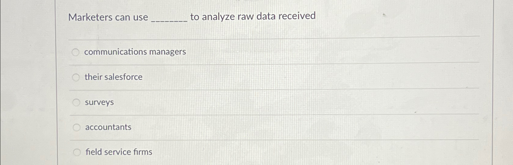 Solved Marketers can use ﻿to analyze raw data received | Chegg.com