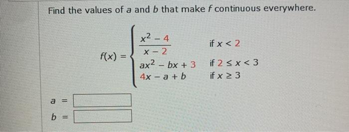 Solved Find the values of a and b that make f continuous | Chegg.com