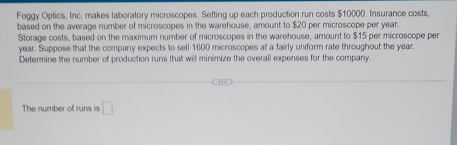 Solved Foggy Optics, Inc. makes laboratory microscopes. | Chegg.com
