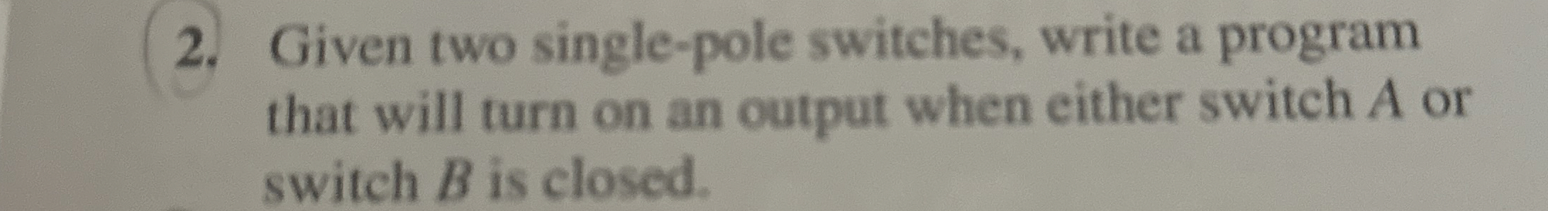 Given two single-pole switches, write a program that | Chegg.com