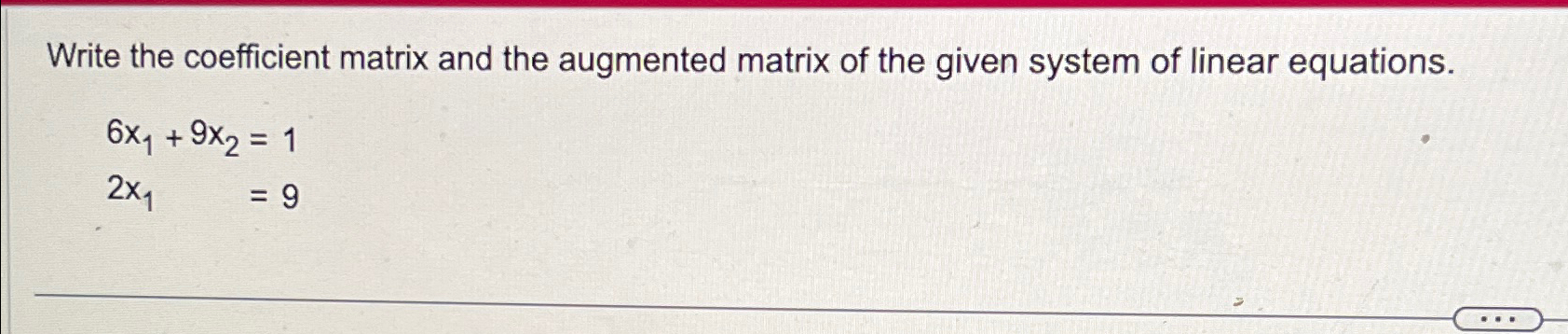 Solved Write the coefficient matrix and the augmented matrix | Chegg.com