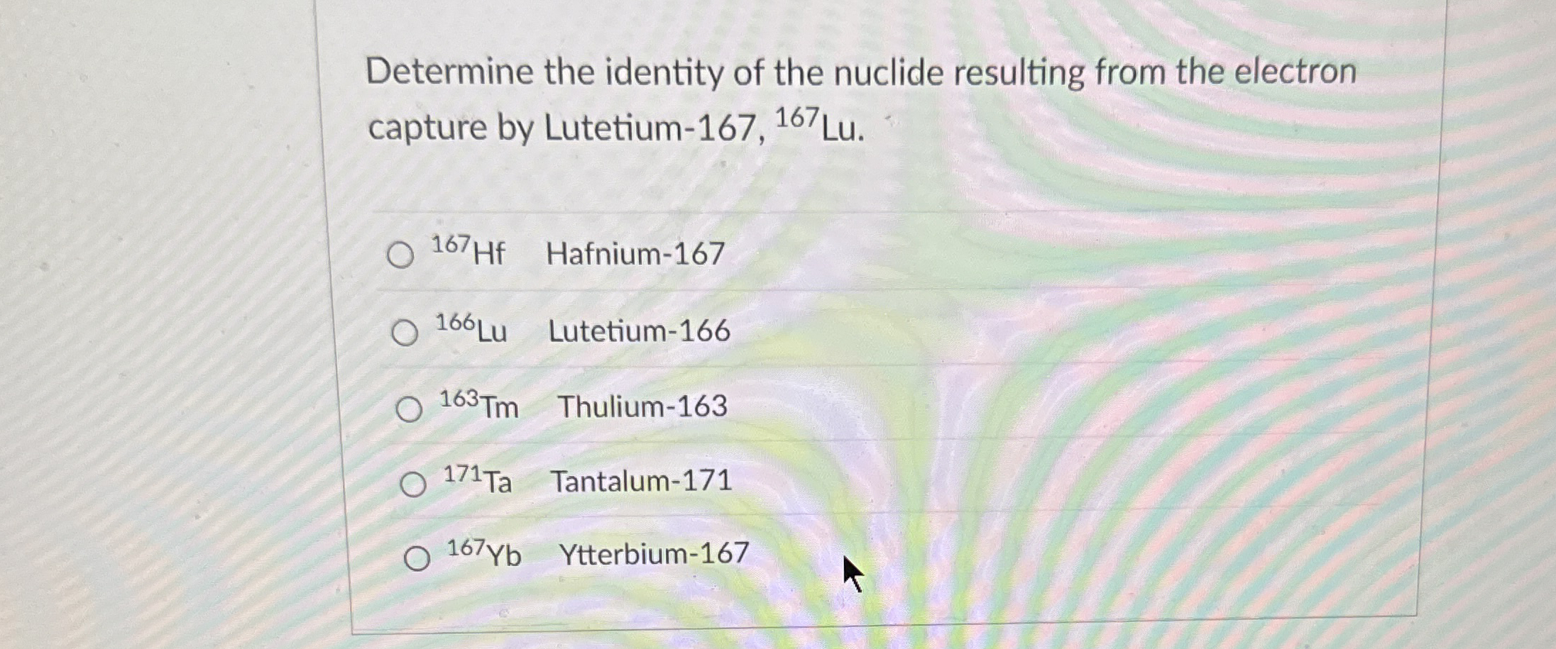 Solved Determine the identity of the nuclide resulting from | Chegg.com