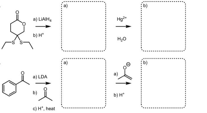 Solved a) b) a) LiAlH4 b) H+ a) b) a) a) b) H+ c) H+, heat | Chegg.com