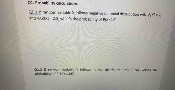 Solved Q1. Probability calculations Q1.1 If random variable | Chegg.com