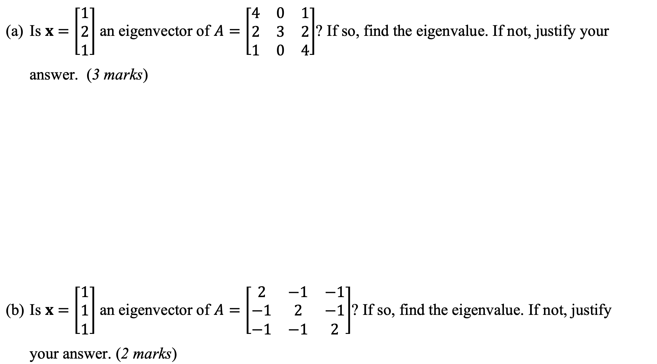 Solved (a) ﻿Is x=[121] ﻿an eigenvector of A=[401232104] ? | Chegg.com