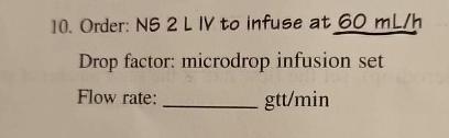 Solved Order: NS 2L ﻿IV to infuse at 60mLh?Drop factor: | Chegg.com