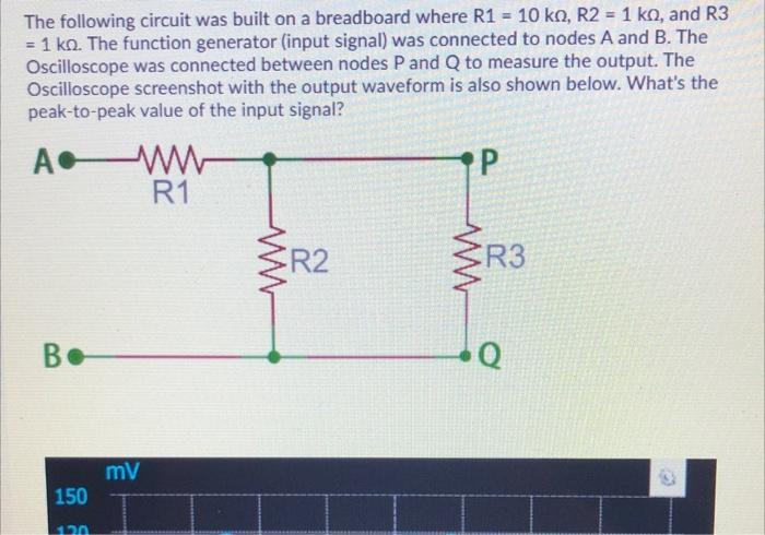 Solved The following circuit was built on a breadboard where | Chegg.com