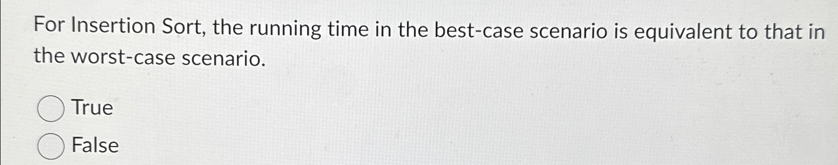 Solved For Insertion Sort, the running time in the best-case | Chegg.com