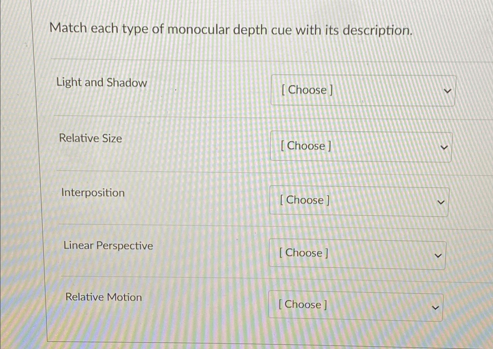 Solved Match each type of monocular depth cue with its | Chegg.com