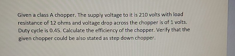 Solved Given a class A chopper. The supply voltage to it is | Chegg.com