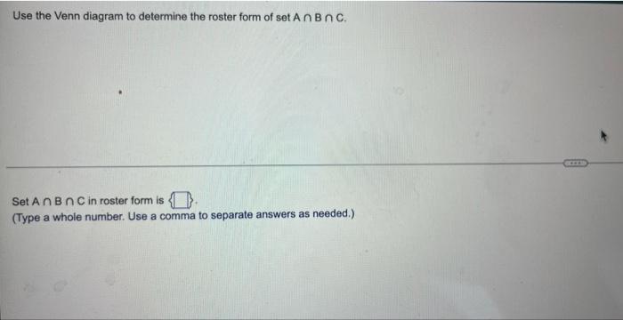 Solved Use the Vern diagrams to determine the roster form of | Chegg.com