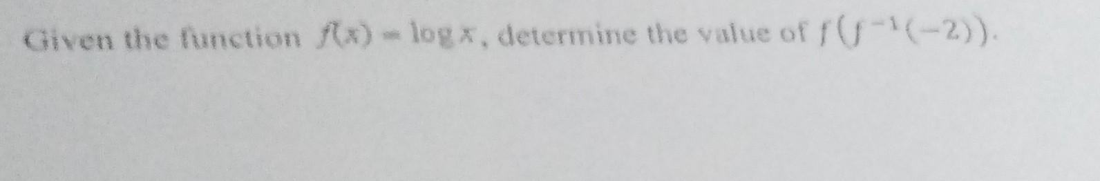 Solved Given the function f(x)=logx, determine the value of | Chegg.com