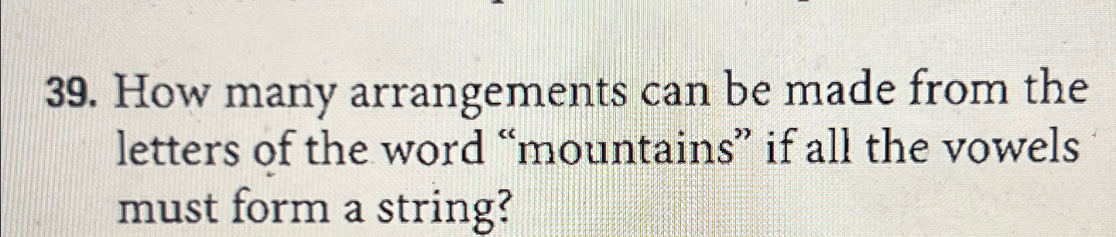 Solved How many arrangements can be made from the letters of | Chegg.com