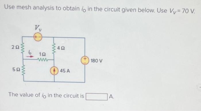 Solved Use mesh analysis to obtain i0 in the circuit given | Chegg.com