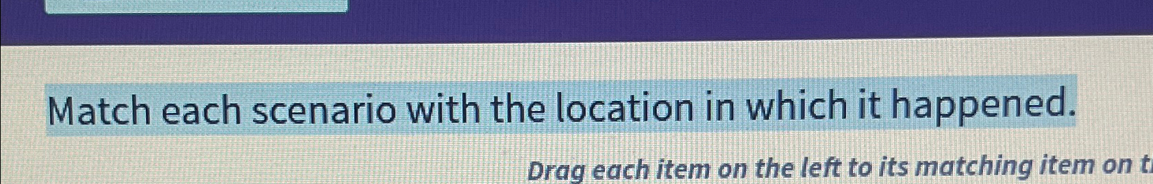 Solved Match each scenario with the location in which it | Chegg.com