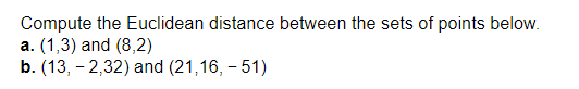Solved Compute the Euclidean distance between the sets of | Chegg.com