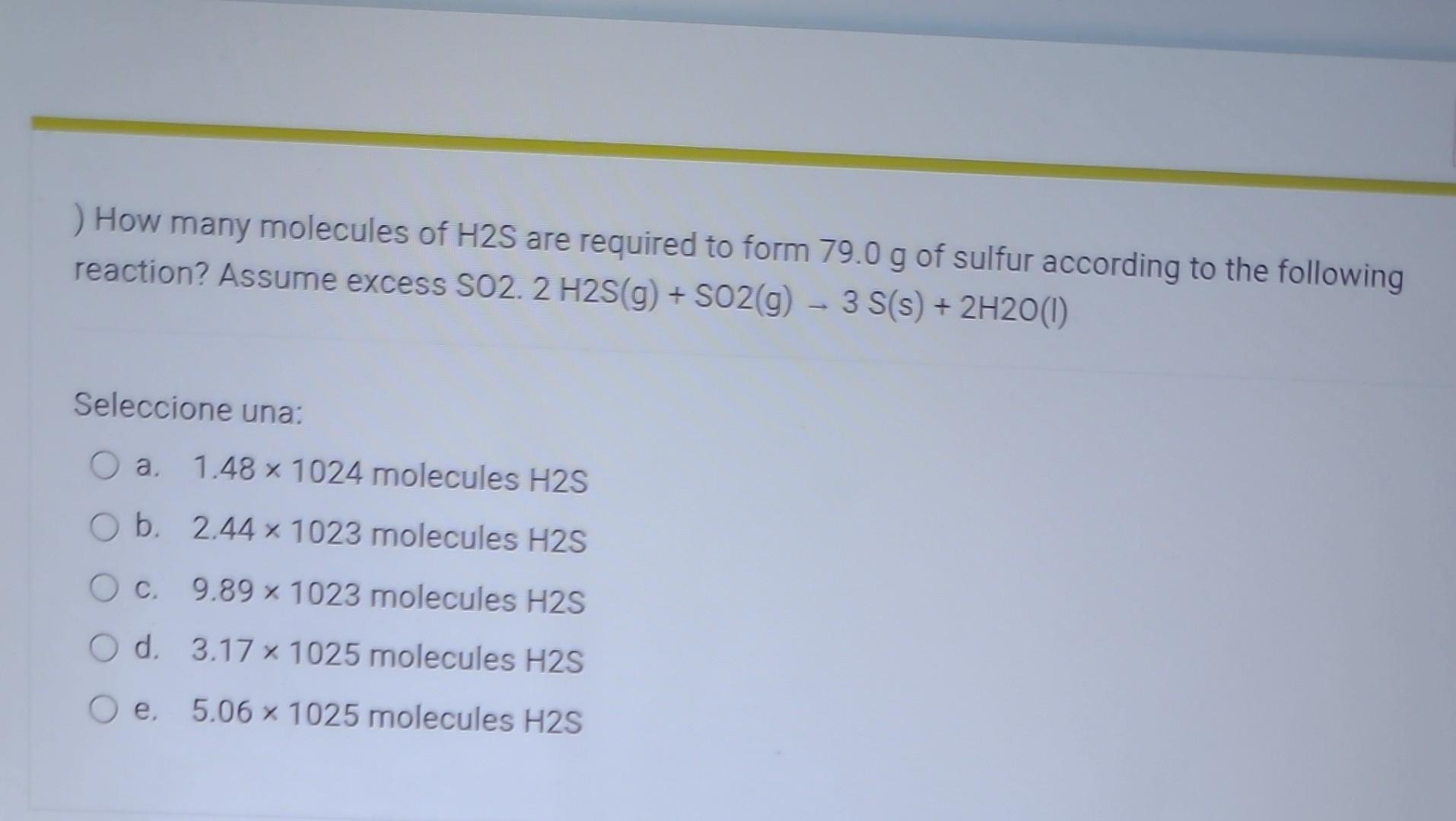 Solved ) How many molecules of H2 S are required to form | Chegg.com