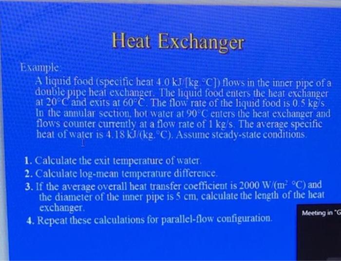 Solved Heat Exchanger Example A liquid food (specific heat | Chegg.com