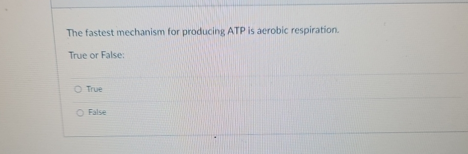 Solved The fastest mechanism for producing ATP is aerobic | Chegg.com