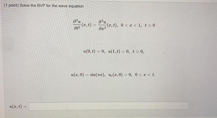 Solved (1 point) Solve the BVP for the wave equation | Chegg.com
