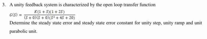 Solved 3. A unity feedback system is characterized by the | Chegg.com
